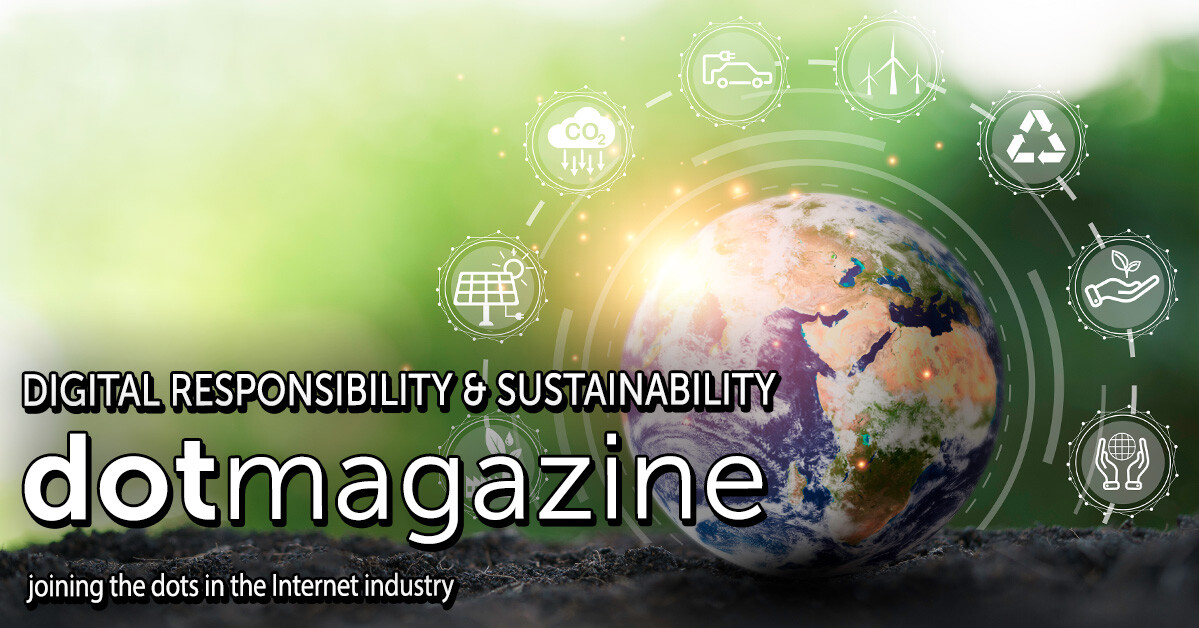 Digital Responsibility & Sustainability - Issues - dotmagazine